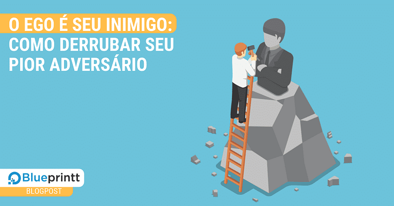 O Ego é Seu Inimigo Como Derrubar Seu Pior Adversário Blueprintt
